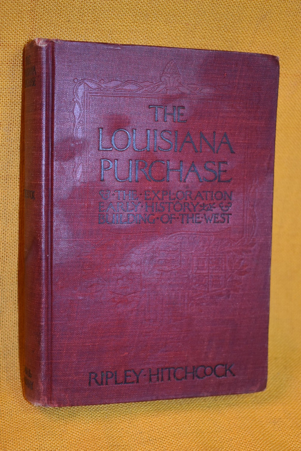 The Louisiana Purchase : The Exploration, Early History, Building of t ...