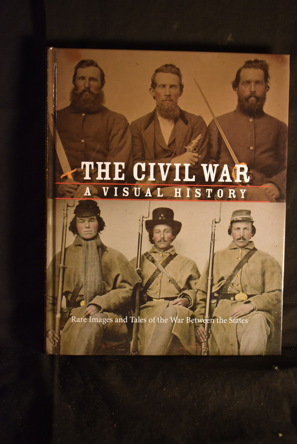 The Civil War: A Visual History - Rare Images and Tales of the War Bet ...