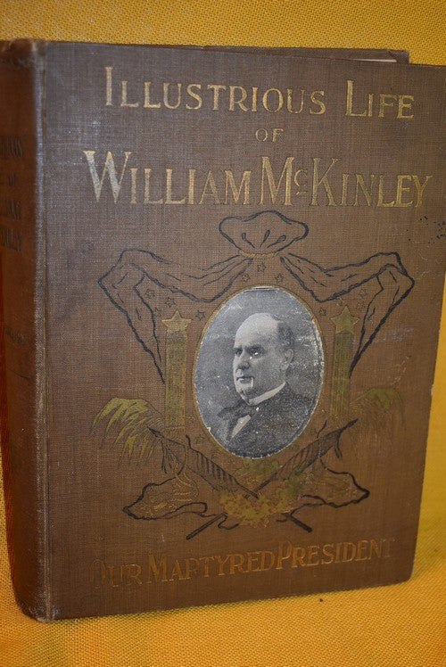 Illustrious Life of William McKinley : Our Martyred President – History ...