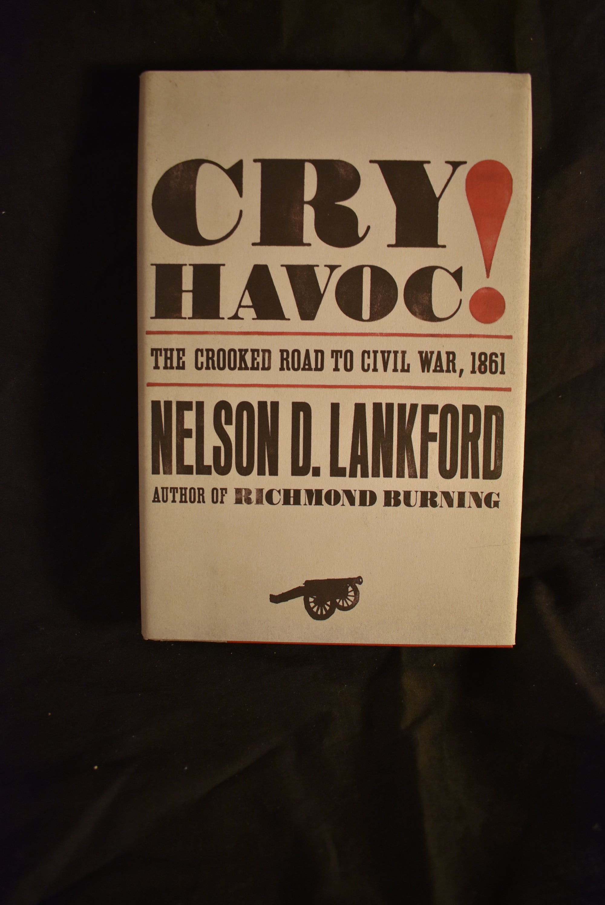 Cry Havoc : The Crooked Road to Civil War, 1861 – History Bound