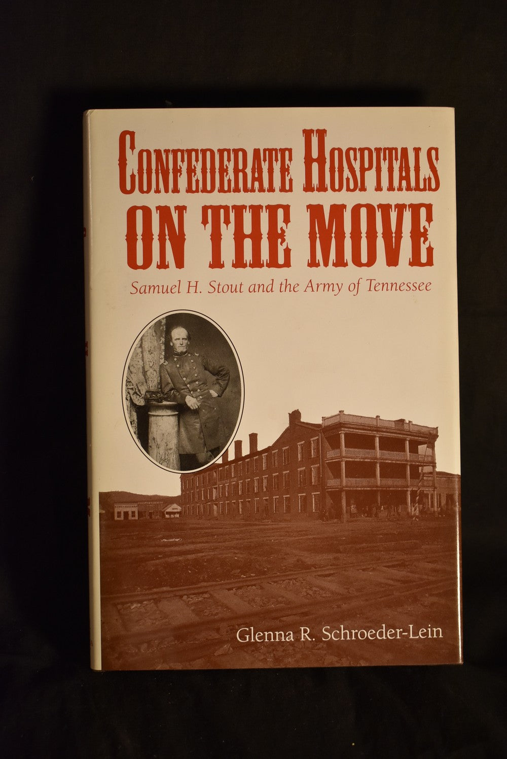 Confederate Hospitals On The Move: Samuel H. Stout and the Army of Ten ...