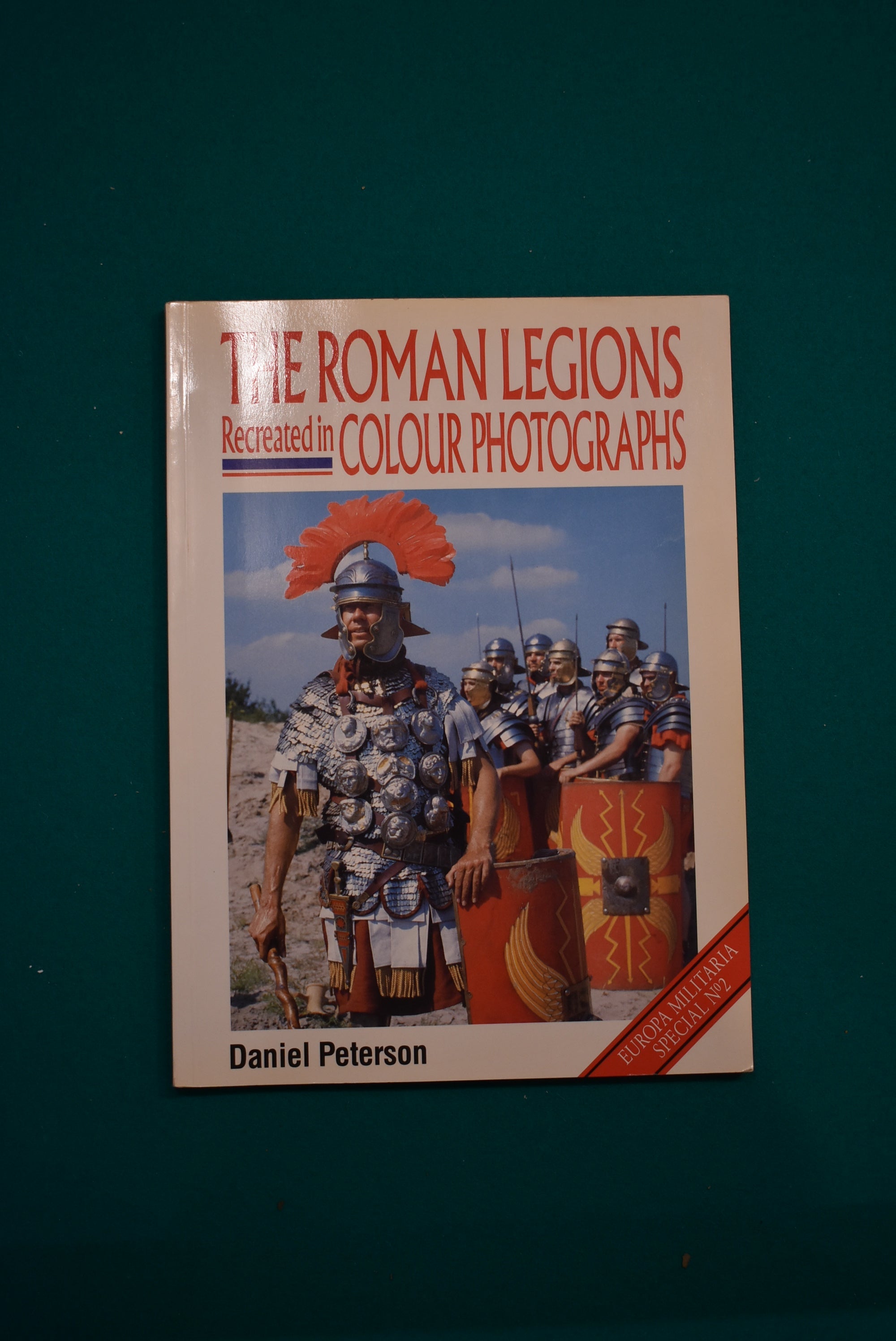 The Roman Legions: Recreated in Colour Photographs – History Bound
