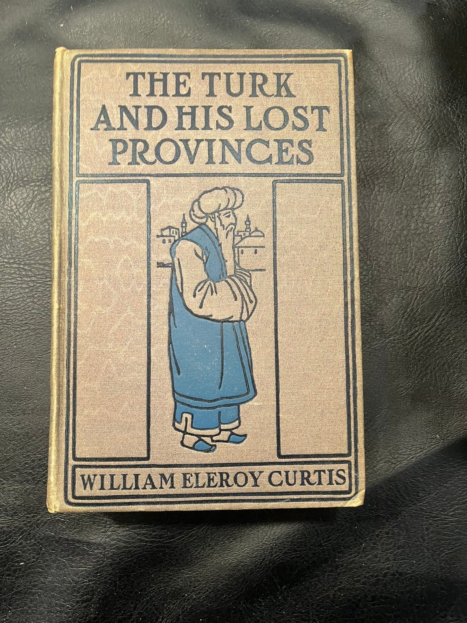 The Turk And His Lost Provinces – History Bound