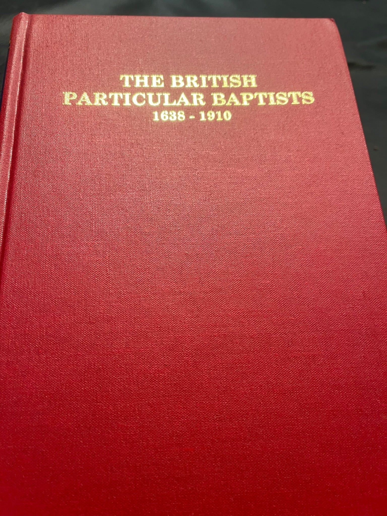 The British Particular Baptists : 1638-1910 – History Bound