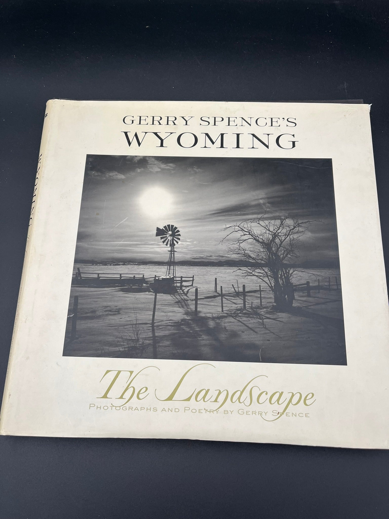 Gary Spence's Wyoming - The Landscape – History Bound